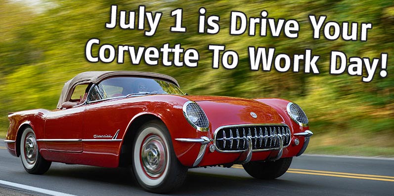 July 1st is National Drive Your Corvette to Work Day! - Corvette: Sales ...